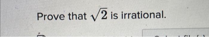Solved Prove that V2 is irrational. - | Chegg.com