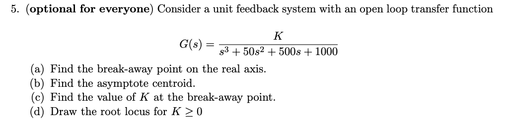 Solved (optional for everyone) ﻿Consider a unit feedback | Chegg.com