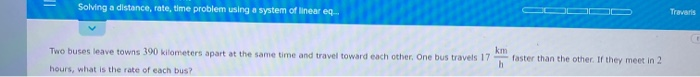 Solved Travaris solving a distance, rate, time problem using | Chegg.com