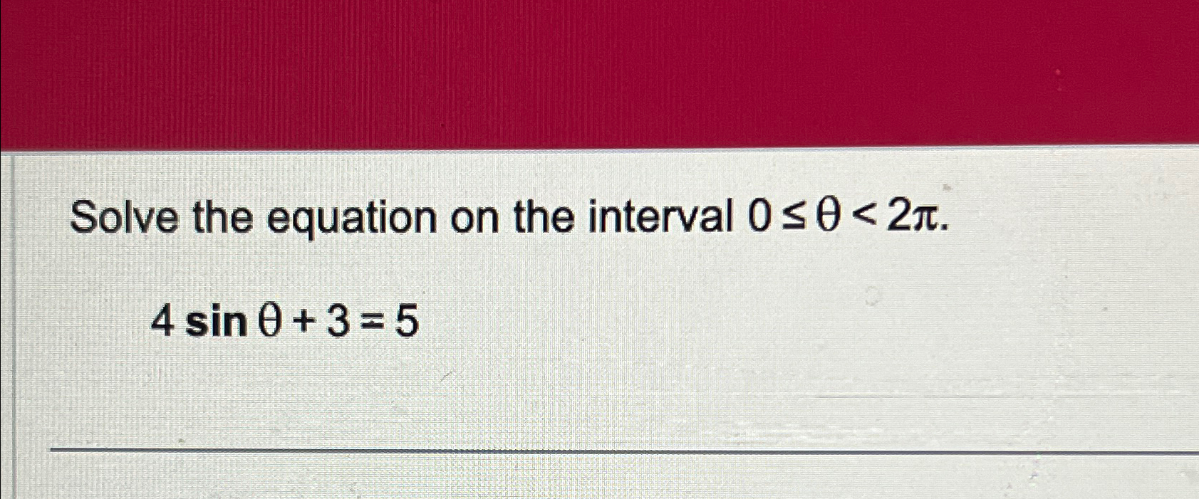 Solved Solve the equation on the interval 0≤θ