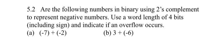 Solved 5.2 Are the following numbers in binary using 2's | Chegg.com