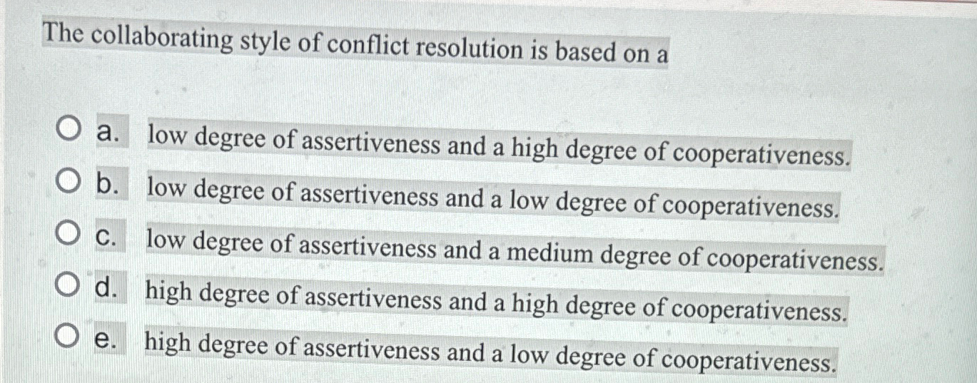 Solved The collaborating style of conflict resolution is | Chegg.com