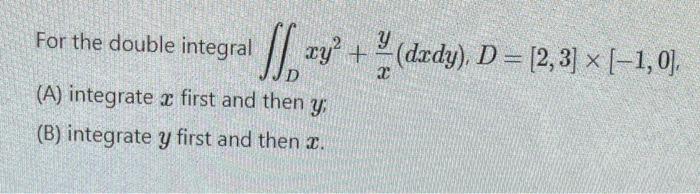Solved For the double integral | Chegg.com