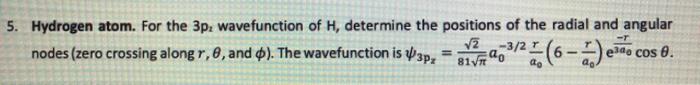 Solved 5 Hydrogen Atom For The 3p Wavefunction Of H