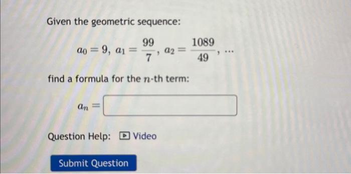 Solved Given the geometric sequence: a0=9,a1=799,a2=491089,… | Chegg.com