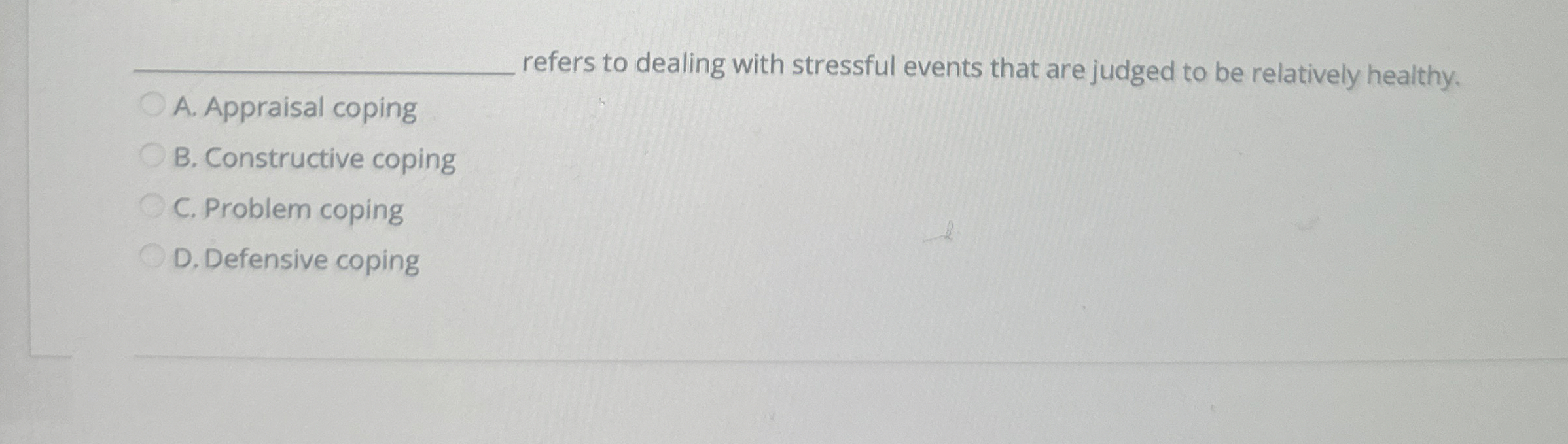 Solved q, ﻿refers to dealing with stressful events that are | Chegg.com