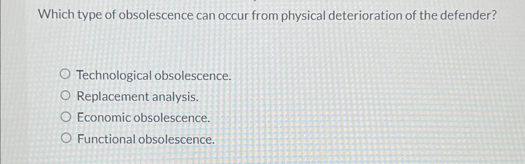 Solved Which type of obsolescence can occur from physical | Chegg.com