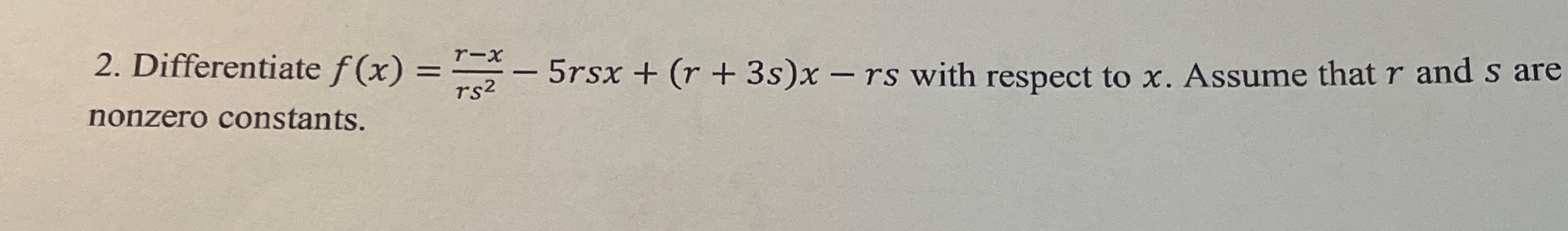 Solved Differentiate f(x)=r-xrs2-5rsx+(r+3s)x-rs ﻿with | Chegg.com