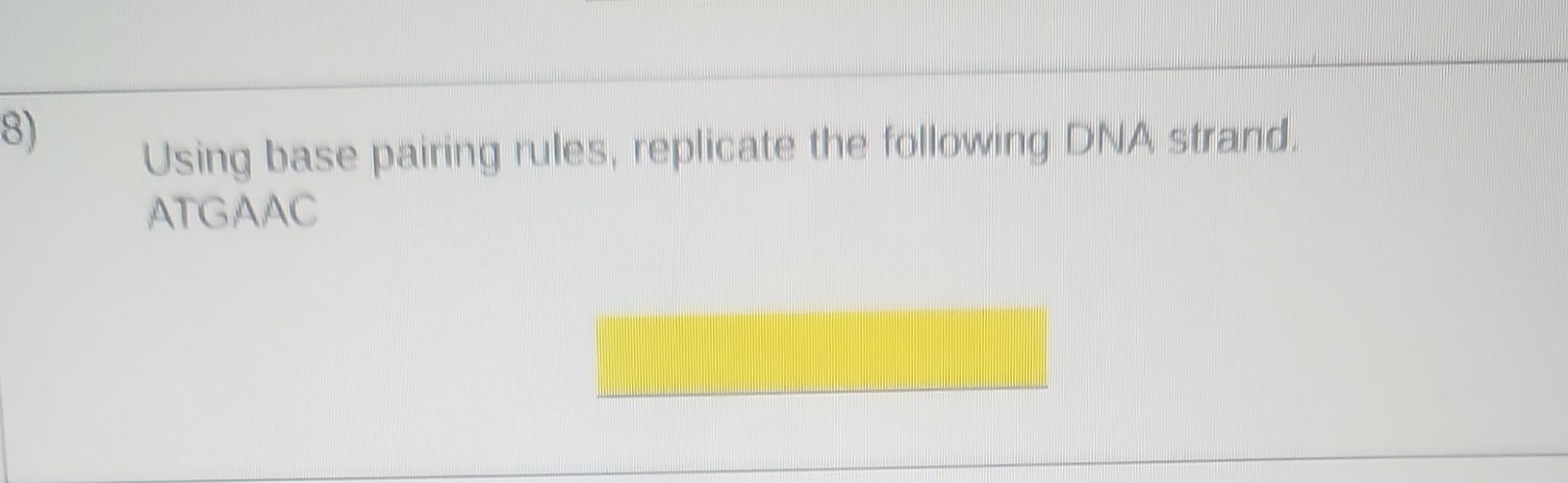 Solved Using base pairing rules, replicate the following DNA | Chegg.com Solved Using base pairing rules, replicate the following DNA | Chegg.com