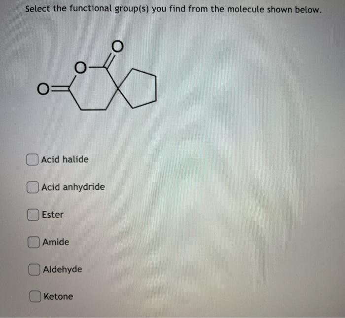 Solved Select the functional group(s) you find from the | Chegg.com