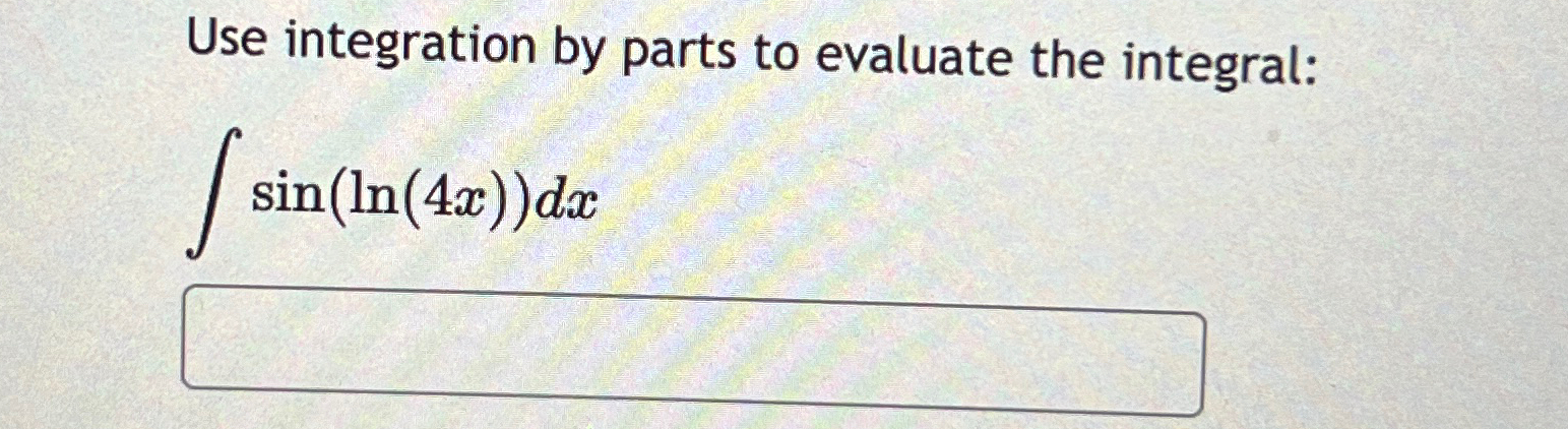 Solved Use integration by parts to evaluate the | Chegg.com