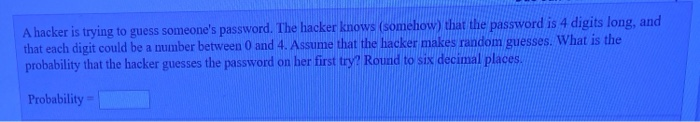 Solved A hacker is trying to guess someone's password. The | Chegg.com