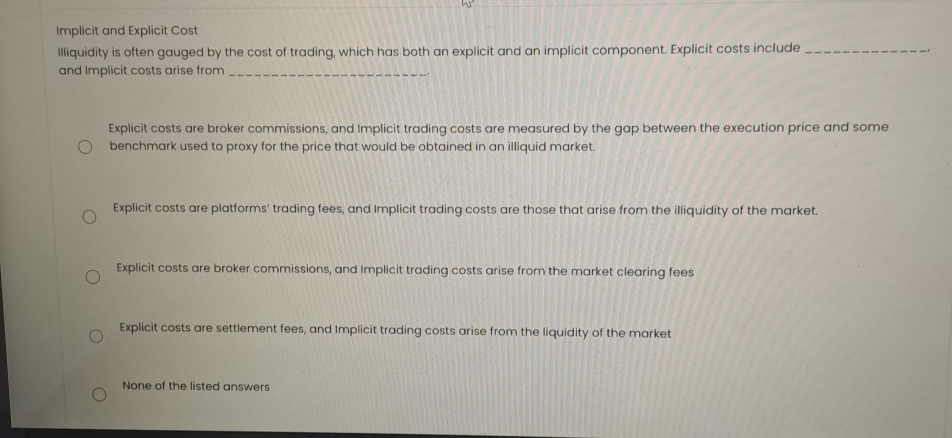 Solved Implicit and Explicit CostIlliquidity is often gauged | Chegg.com