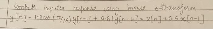 Solved compute impulse response using inverse z transform | Chegg.com