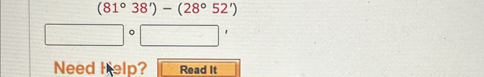 Solved (81°38')-(28°52')Need thelp? | Chegg.com