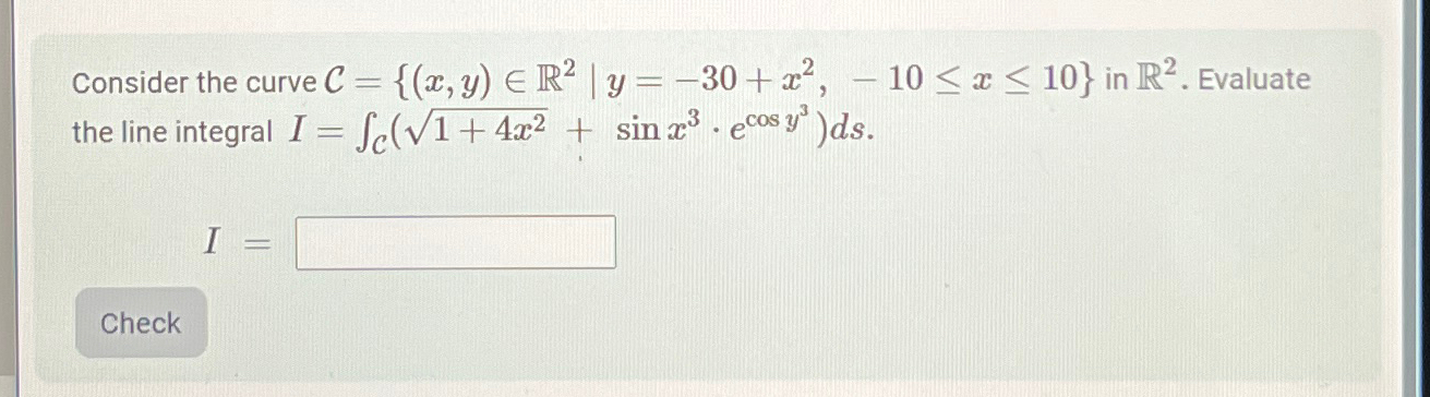 Solved Consider the curve C={(x,y)inR2|y=-30+x2,-10≤x≤10} | Chegg.com