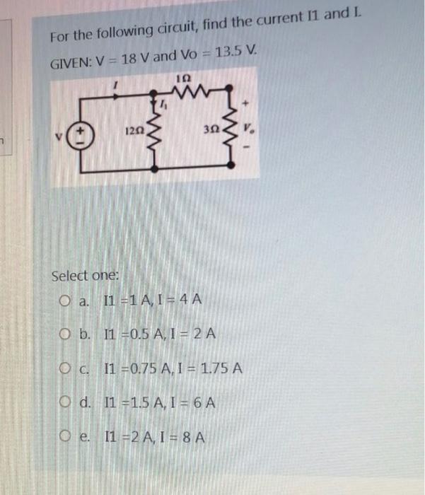 Solved For the following circuit, find the current I1 and I. | Chegg.com