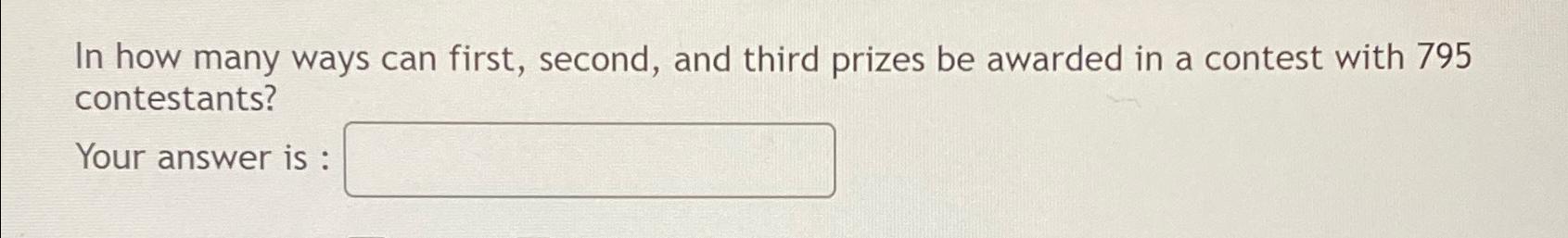 Solved In how many ways can first, second, and third prizes | Chegg.com