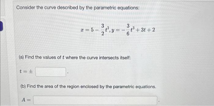 Solved Consider the curve described by the parametric | Chegg.com