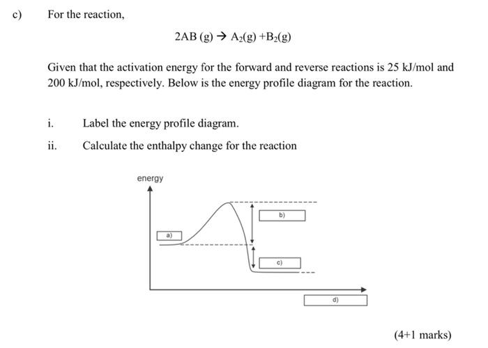 Solved c) For the reaction, 2AB (g) → Az(g) +B2(g) Given | Chegg.com
