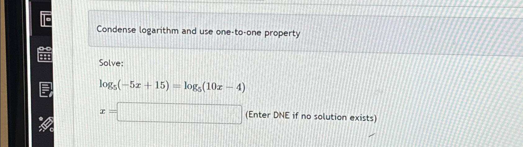 Solved Condense logarithm and use one-to-one | Chegg.com
