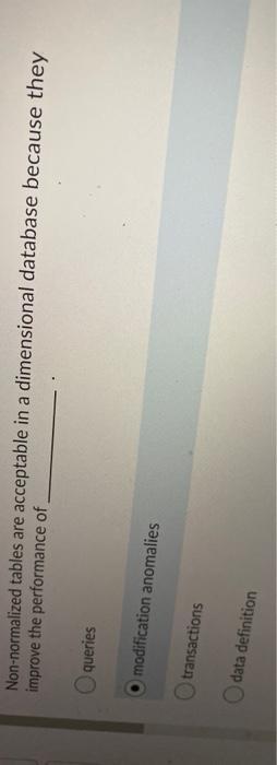 Solved Non-normalized tables are acceptable in a dimensiona | Chegg.com