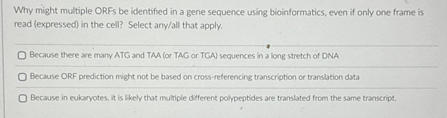 Solved Why might multiple ORFs be identified in a gene | Chegg.com