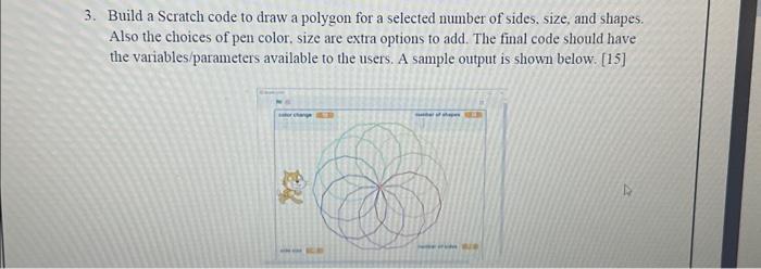 Solved 3. Build a Scratch code to draw a polygon for a | Chegg.com