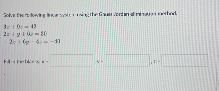 Solved Solve the following linear system using the Gauss | Chegg.com