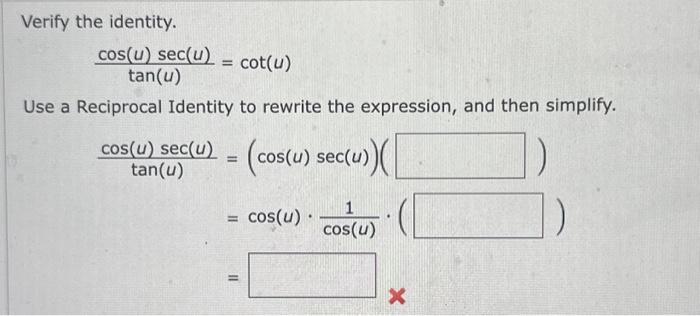Solved Verify the identity. tan(u)cos(u)sec(u)=cot(u) Use a | Chegg.com