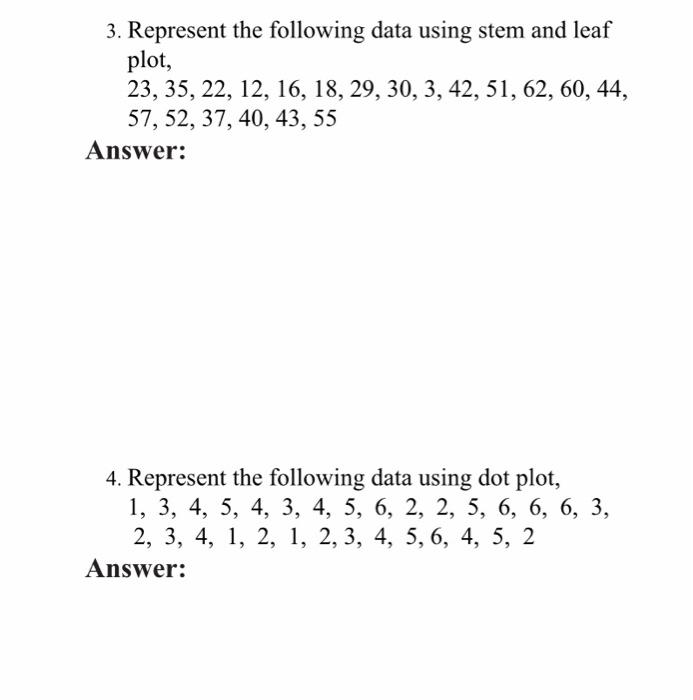 Solved 3. Represent the following data using stem and leaf | Chegg.com