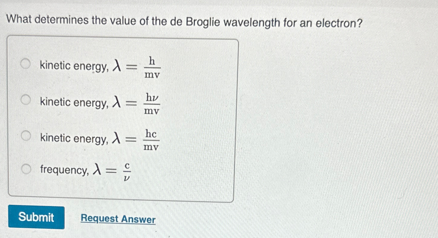 Solved What determines the value of the de Broglie | Chegg.com