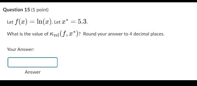 Solved Question 15 (1 point) Let f(x)=ln(x). Let x∗=5.3. | Chegg.com