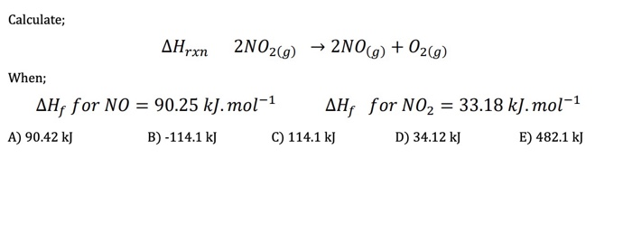 Solved Calculate; AHrxn 2002(g) → 2NO(g) + O2(9) When; AHF | Chegg.com