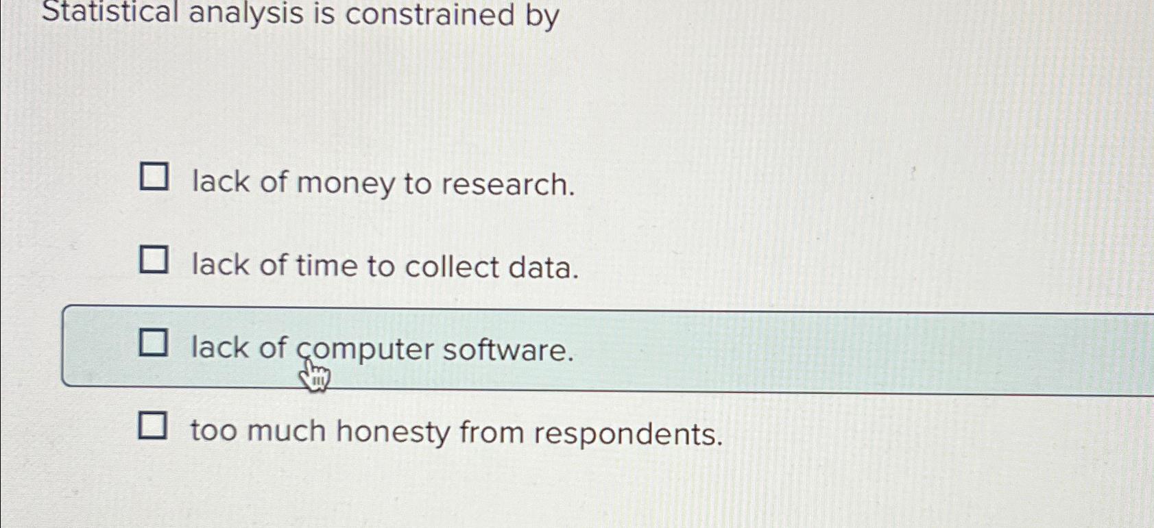 Solved Statistical analysis is constrained bylack of money | Chegg.com