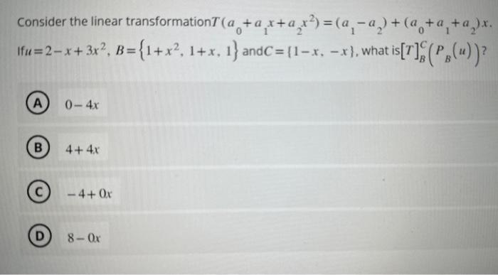 Solved Consider the linear transformation | Chegg.com