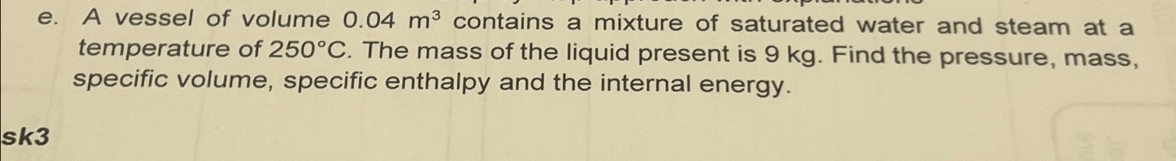 Solved e. ﻿A vessel of volume 0.04m3 ﻿contains a mixture of | Chegg.com