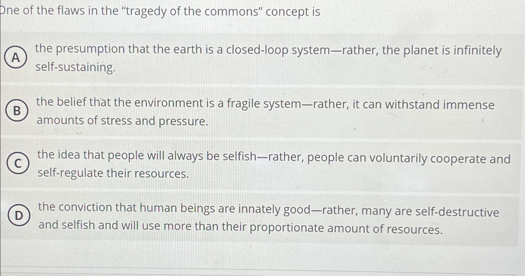 Solved Dne of the flaws in the "tragedy of the commons" | Chegg.com