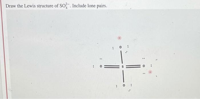 Solved Draw the Lewis structure of so... Include lone pairs. | Chegg.com