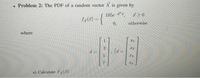 Solved - Problem 2: The PDF of a random vector X is given by | Chegg.com