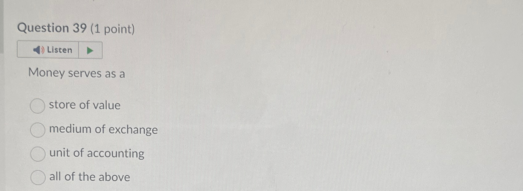 Solved Question 39 (1 ﻿point)ListenMoney serves as astore of | Chegg.com