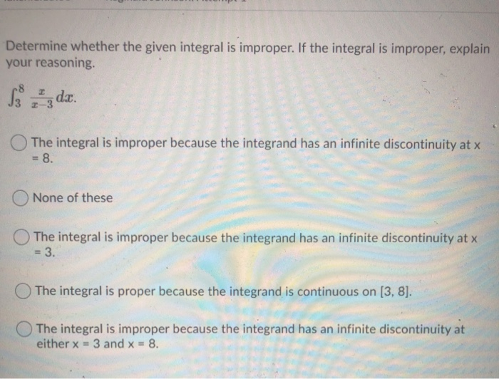 Solved Determine whether the given integral is improper. If | Chegg.com