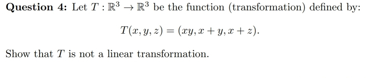 Solved Question 4: Let T:R3→R3 ﻿be the function | Chegg.com