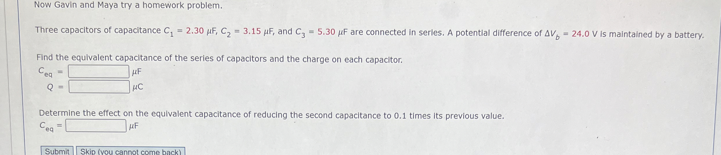 Solved Now Gavin and Maya try a homework problem.Three | Chegg.com