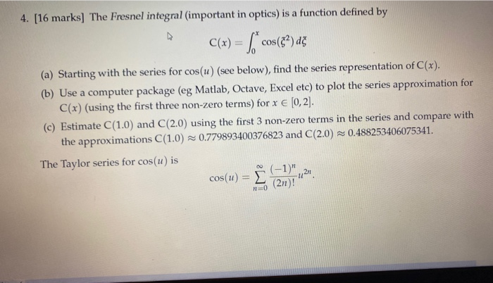 Solved 4. [16 marks] The Fresnel integral important in | Chegg.com
