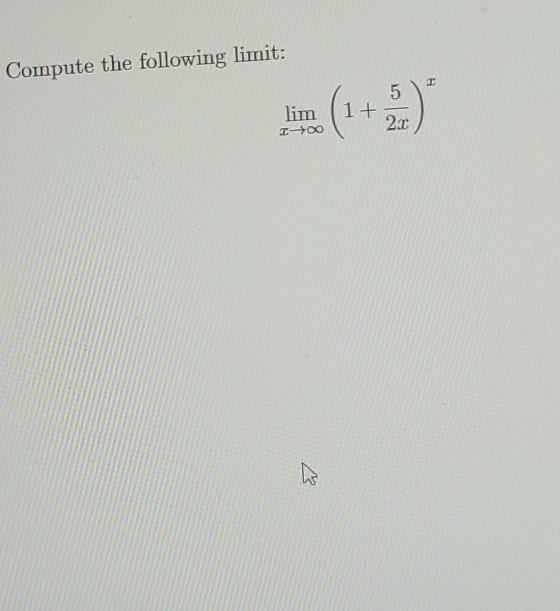Solved Compute the following limit: | Chegg.com