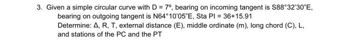 Solved Given a simple circular curve with D=7∘, bearing on | Chegg.com