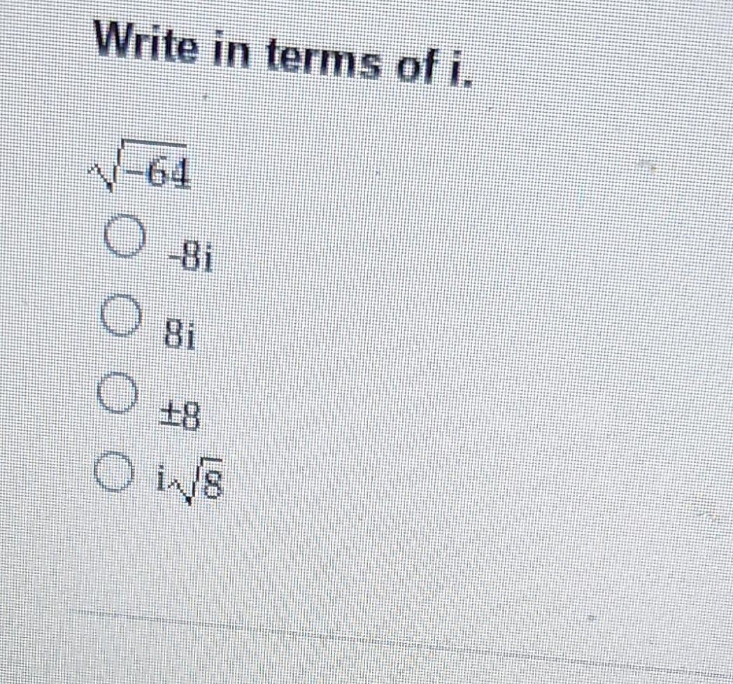 Solved Write in terms of i.-642-8i8i+-8i82 | Chegg.com