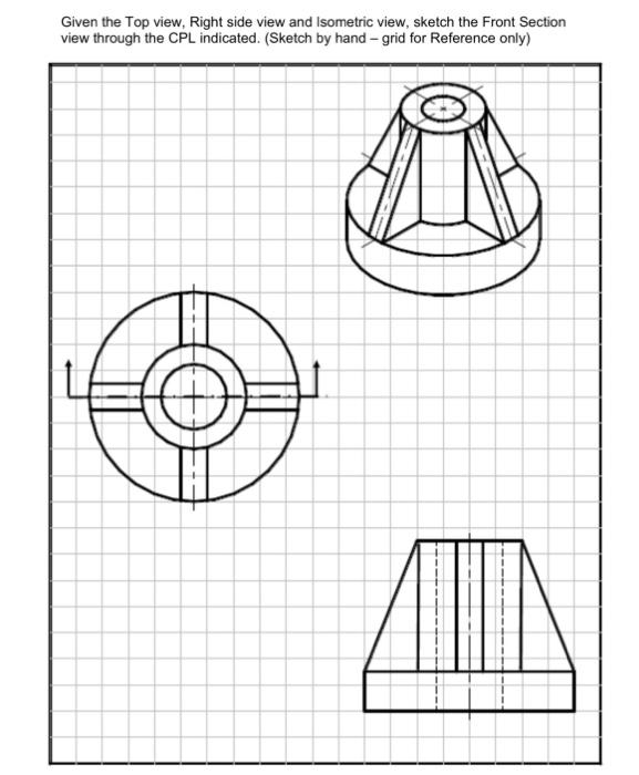 Solved Given the Top view, Right side view and Isometric | Chegg.com