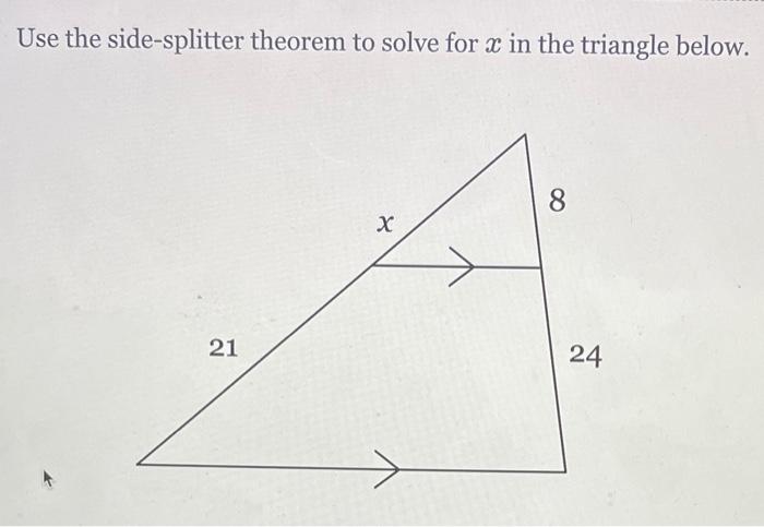 Solved Use the side-splitter theorem to solve for x in the | Chegg.com